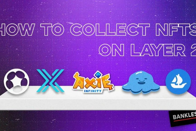 一文概述在 Layer2 上收集 NFT 的主要途径 - AICoin