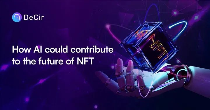 AI如何为NFT打开增量市场？ - AiCoin