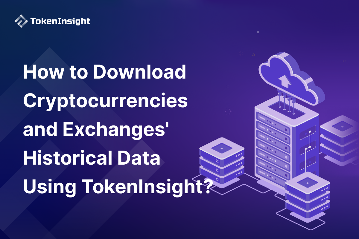 如何使用 TokenInsight 免费下载加密货币的历史数据？ - AiCoin