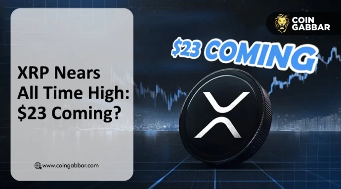 XRP All Time High Nears: Can $23 Ripple Price Target Come True? - AiCoin